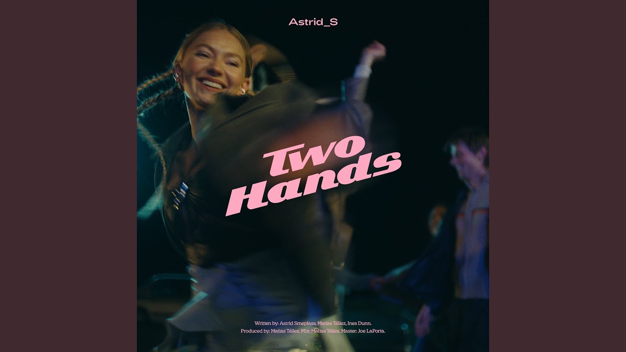 Astrid S - Two Hands Chords | Tabs | Lyrics | ChordsWorld.com