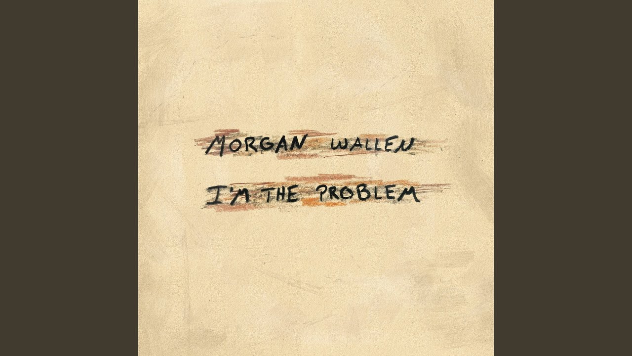 Morgan Wallen - I’m The Problem Chords | ChordsWorld.com