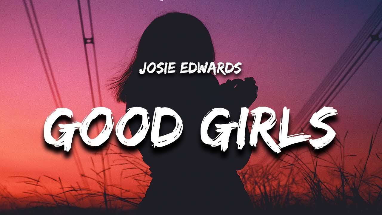 Josie Edwards - Good Girls Chords | ChordsWorld.com